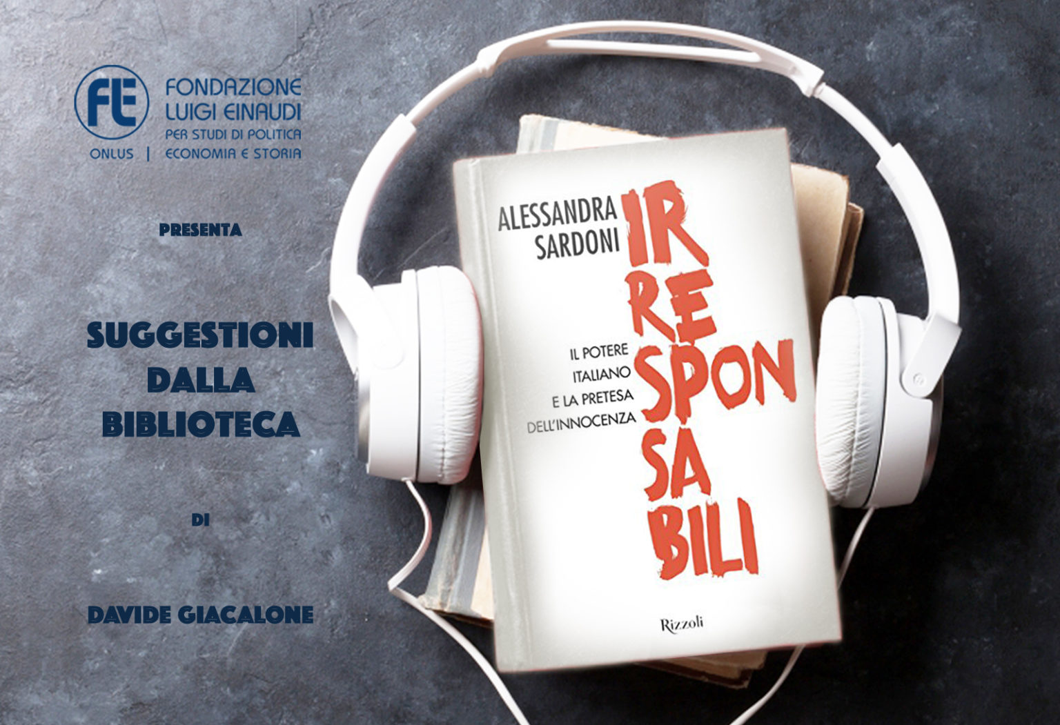 Alessandra Sardoni - Irresponsabili - Fondazione Luigi Einaudi