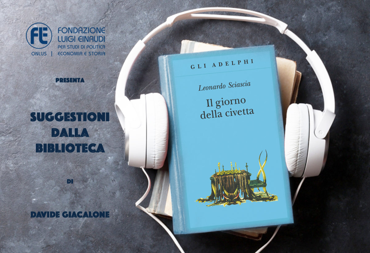 Leonardo Sciascia - Il giorno della civetta - Fondazione Luigi Einaudi