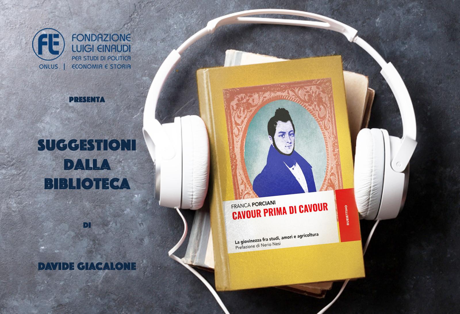 Franca Porciani – Cavour prima di Cavour - Fondazione Luigi Einaudi