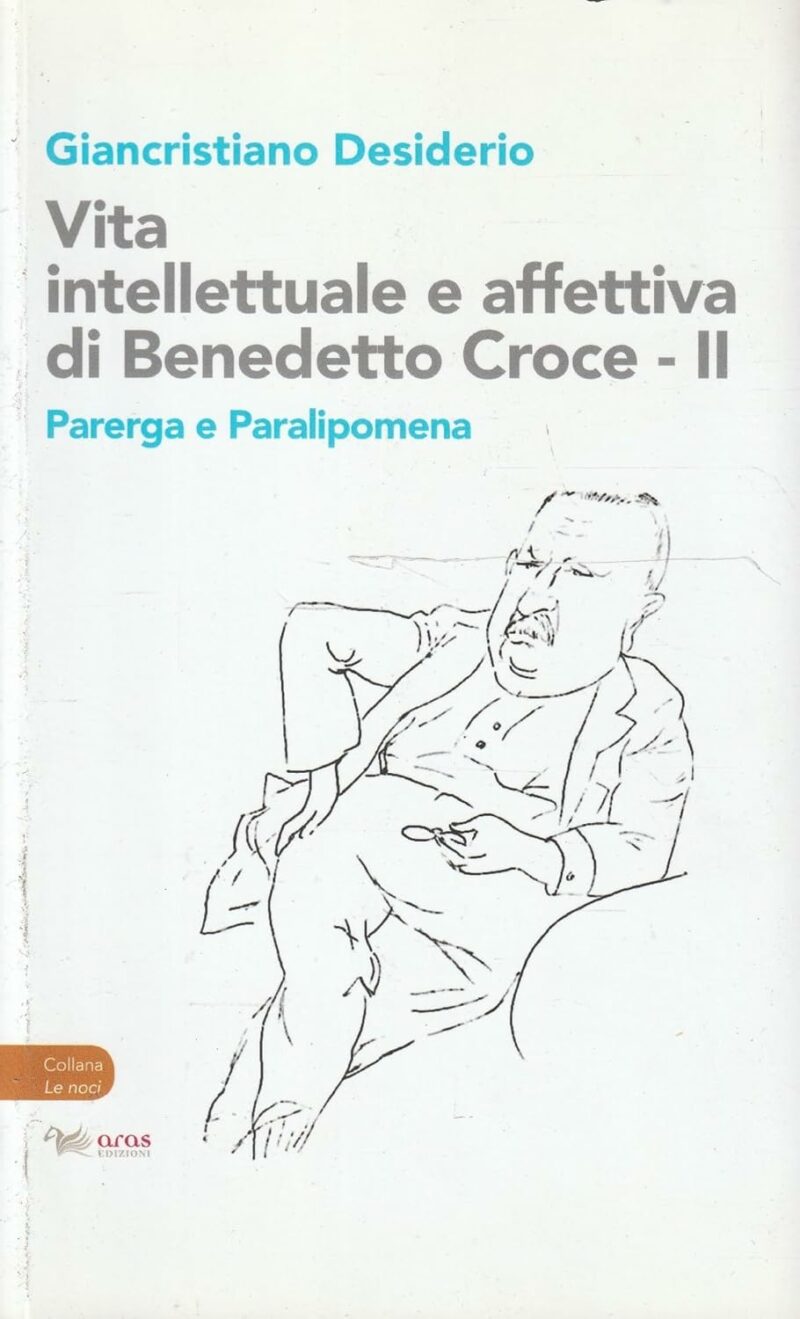 Vita intellettuale e affettiva di Benedetto Croce, di Giancristiano ...